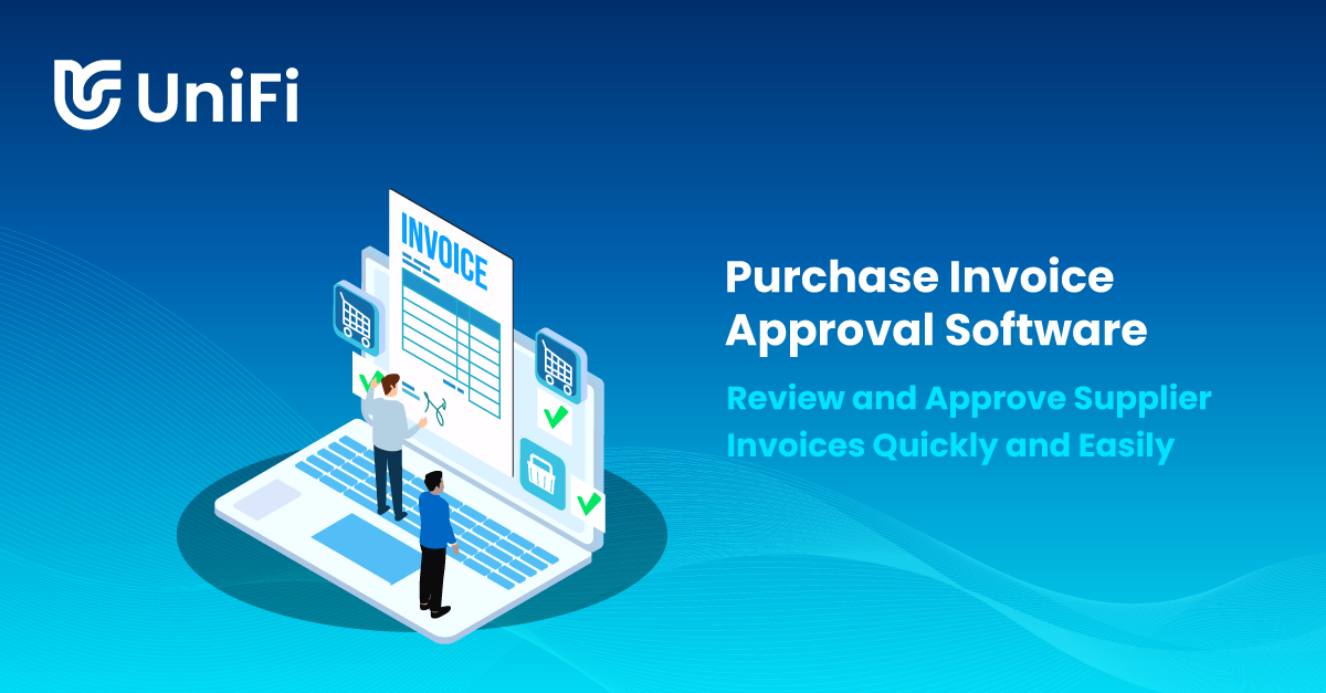 Tested and Trusted Purchase Invoice Approval Software | UniFi