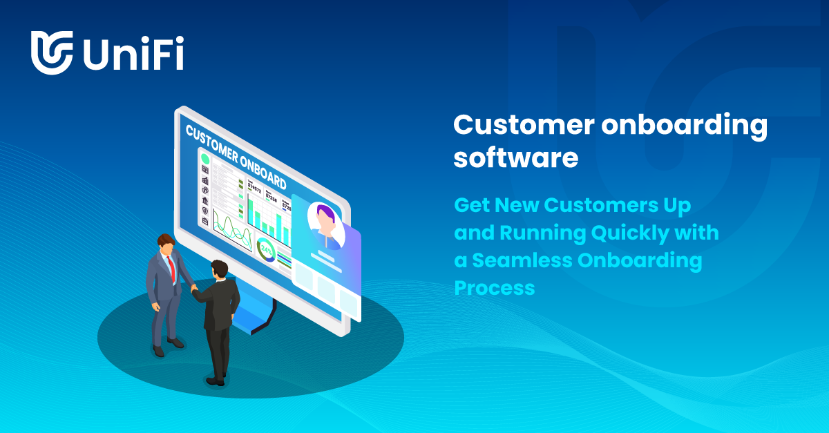 Powerful Customer Onboarding Software | UniFi